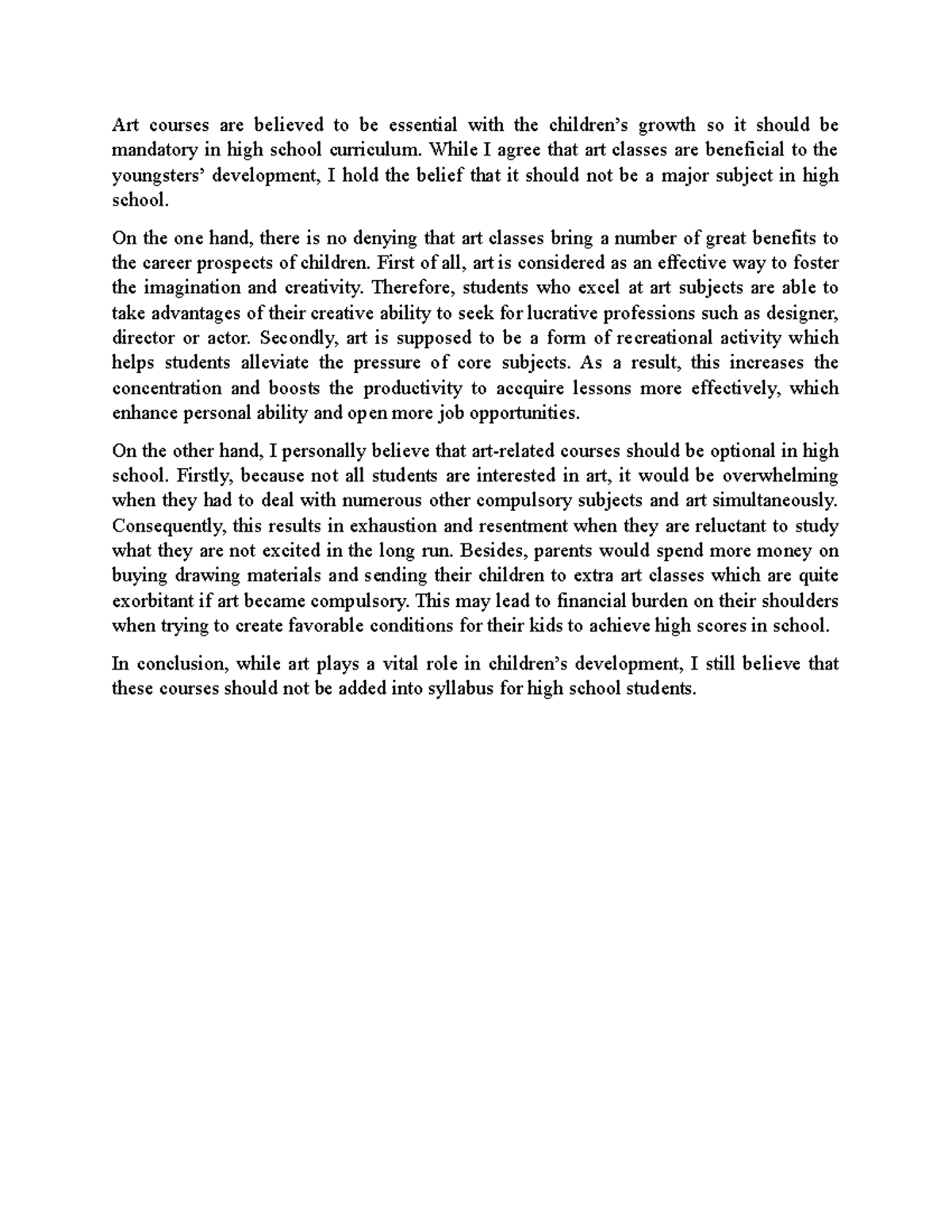 Essay 1 - Writing task 2 - Art courses are believed to be essential ...