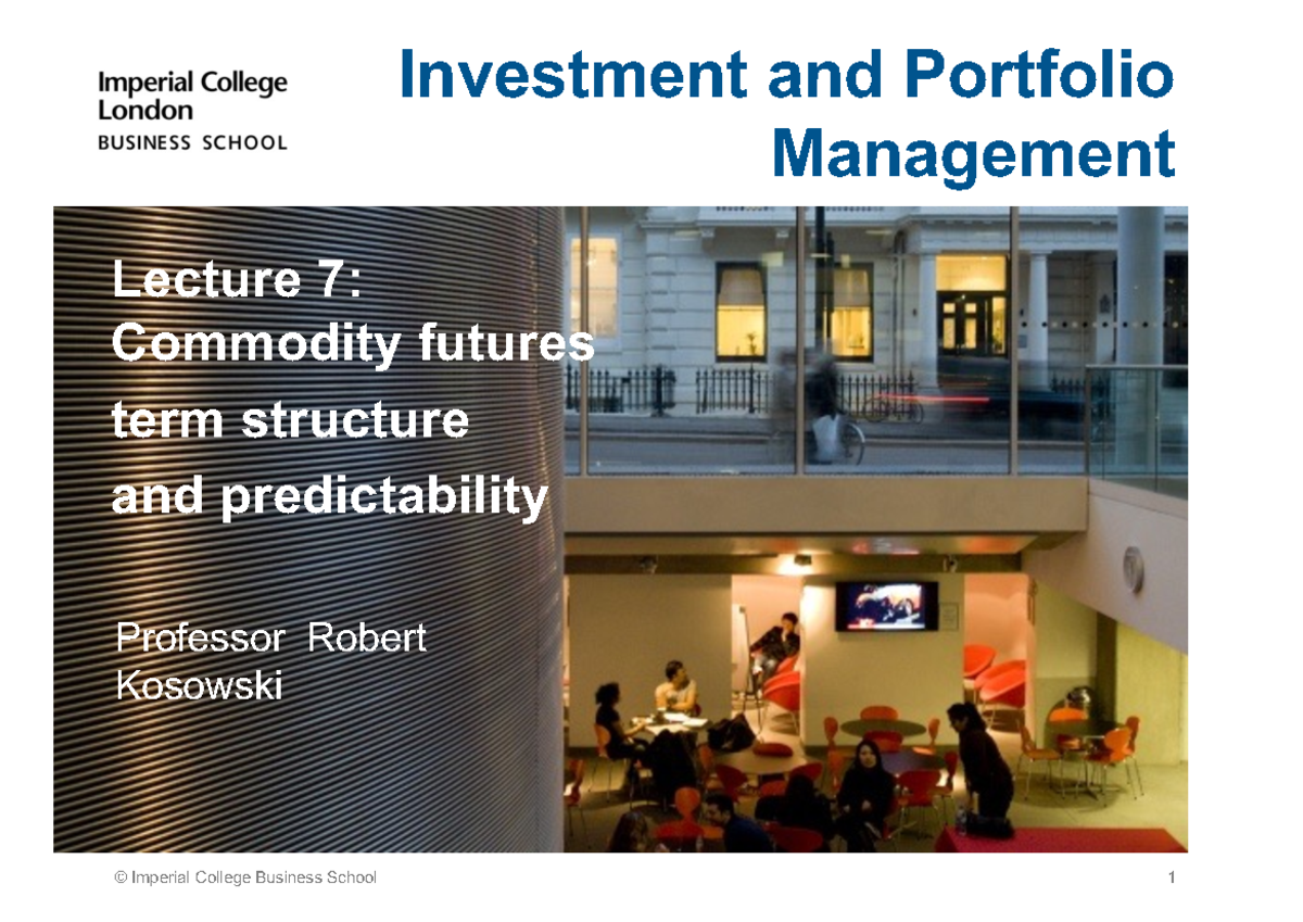 L7 Commodity Futures Term Structure and Predictability - © Imperial ...