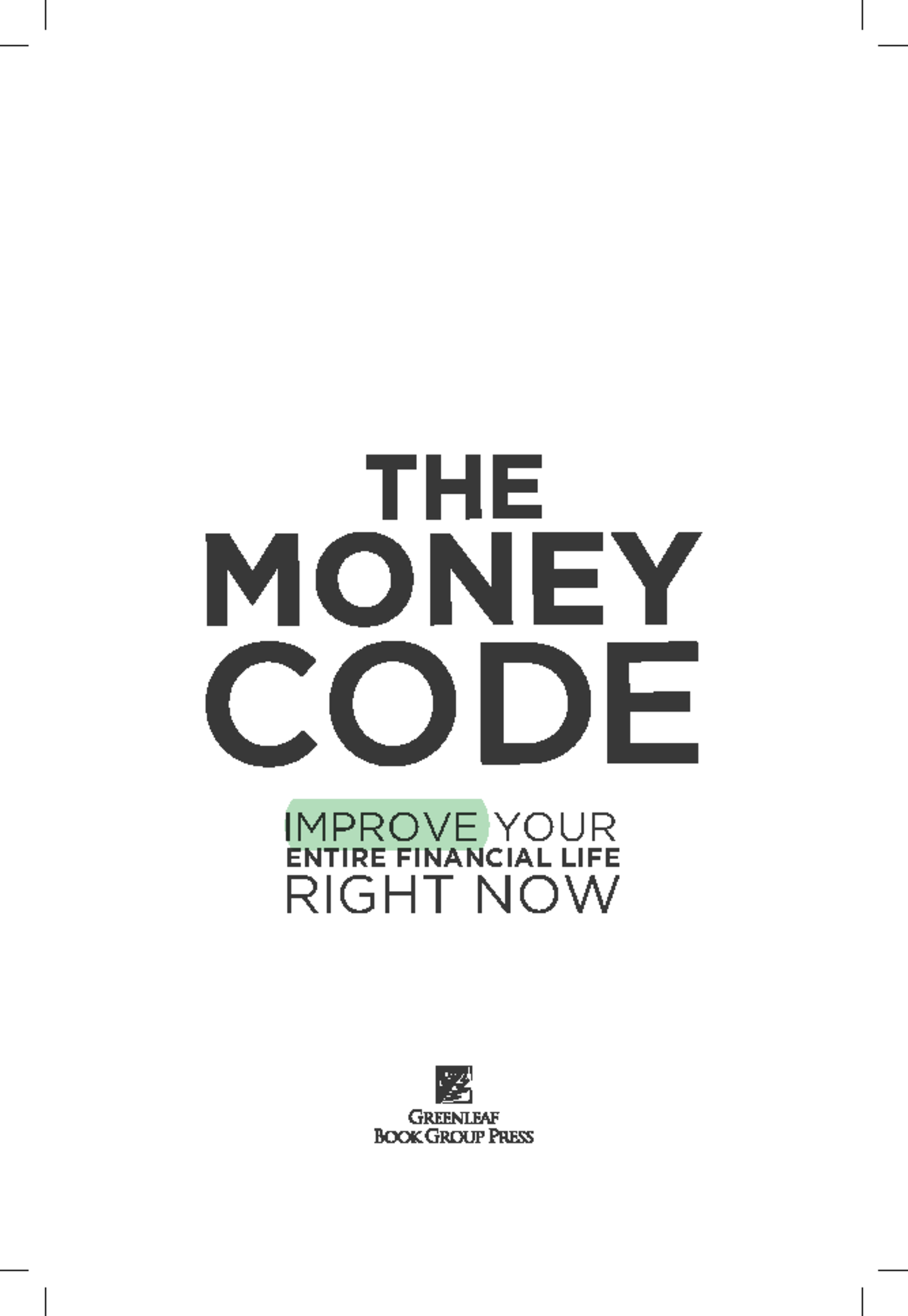 The money code improve your entire financial life right now ( PDFDrive ) - IMPROVE YOUR ENTirE ...