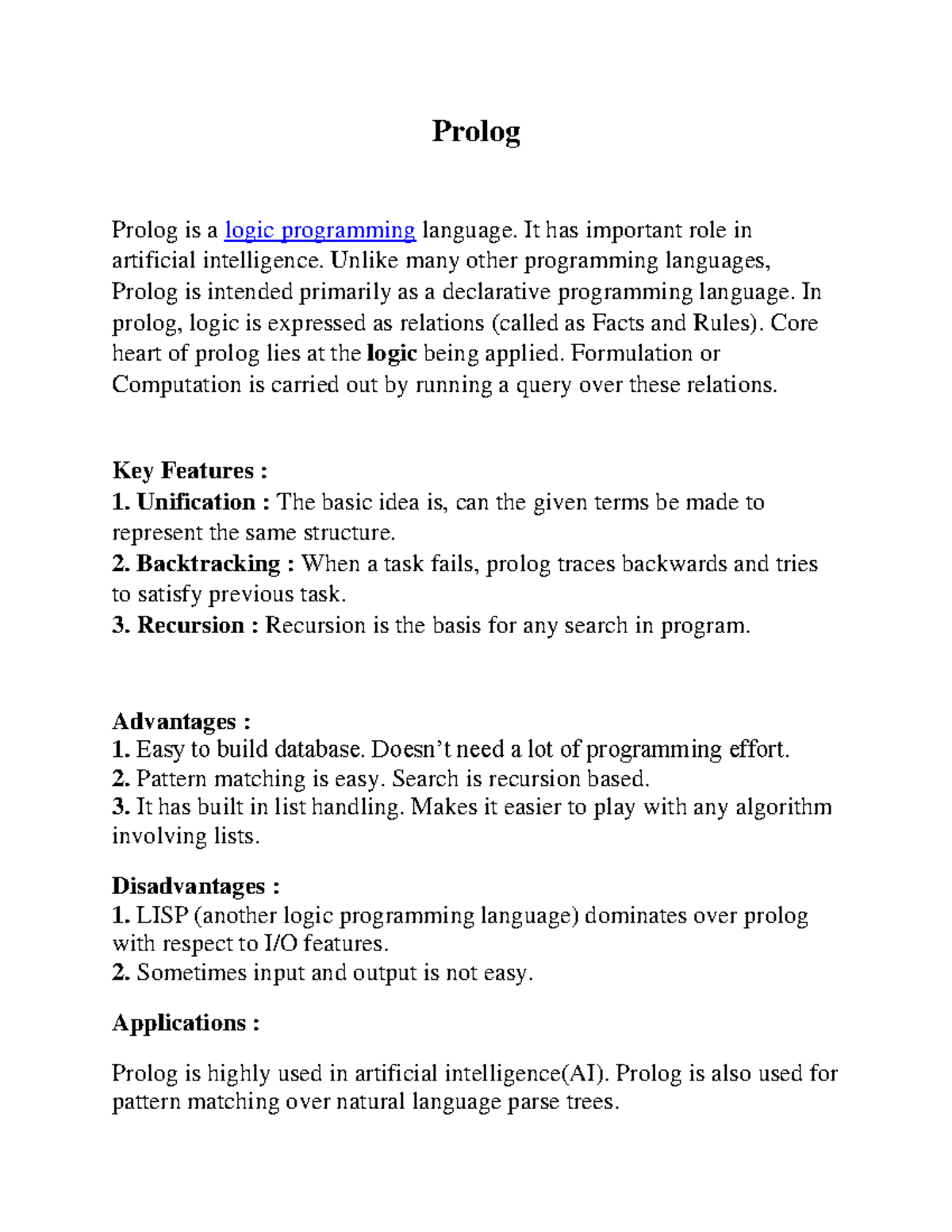 AI - All about AI - Prolog Prolog is a logic programming language. It has important role in ...