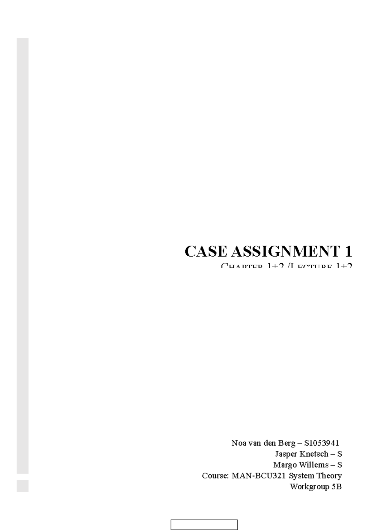 Case assignment 1 - Group 5b - CASE ASSIGNMENT 1 CHAPTER 1+2 /LECTURE 1 ...