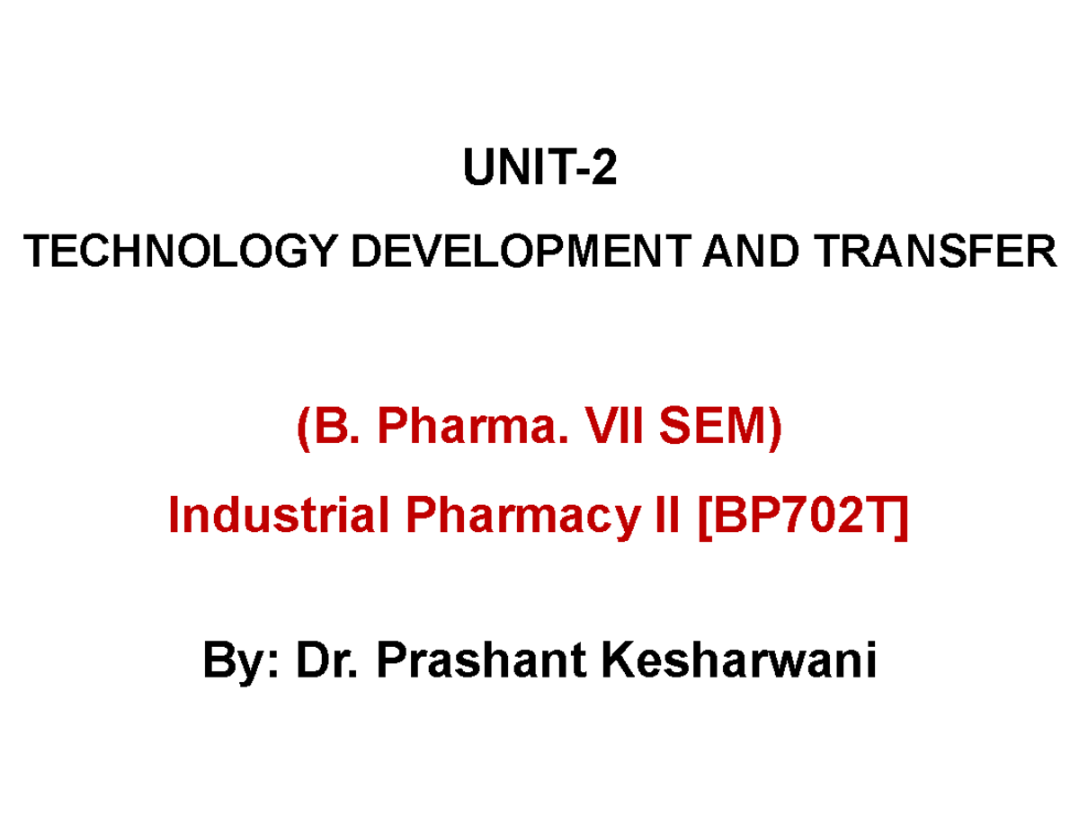 2a Unit -2 - UNIT- TECHNOLOGY DEVELOPMENT AND TRANSFER (B. Pharma. VII ...