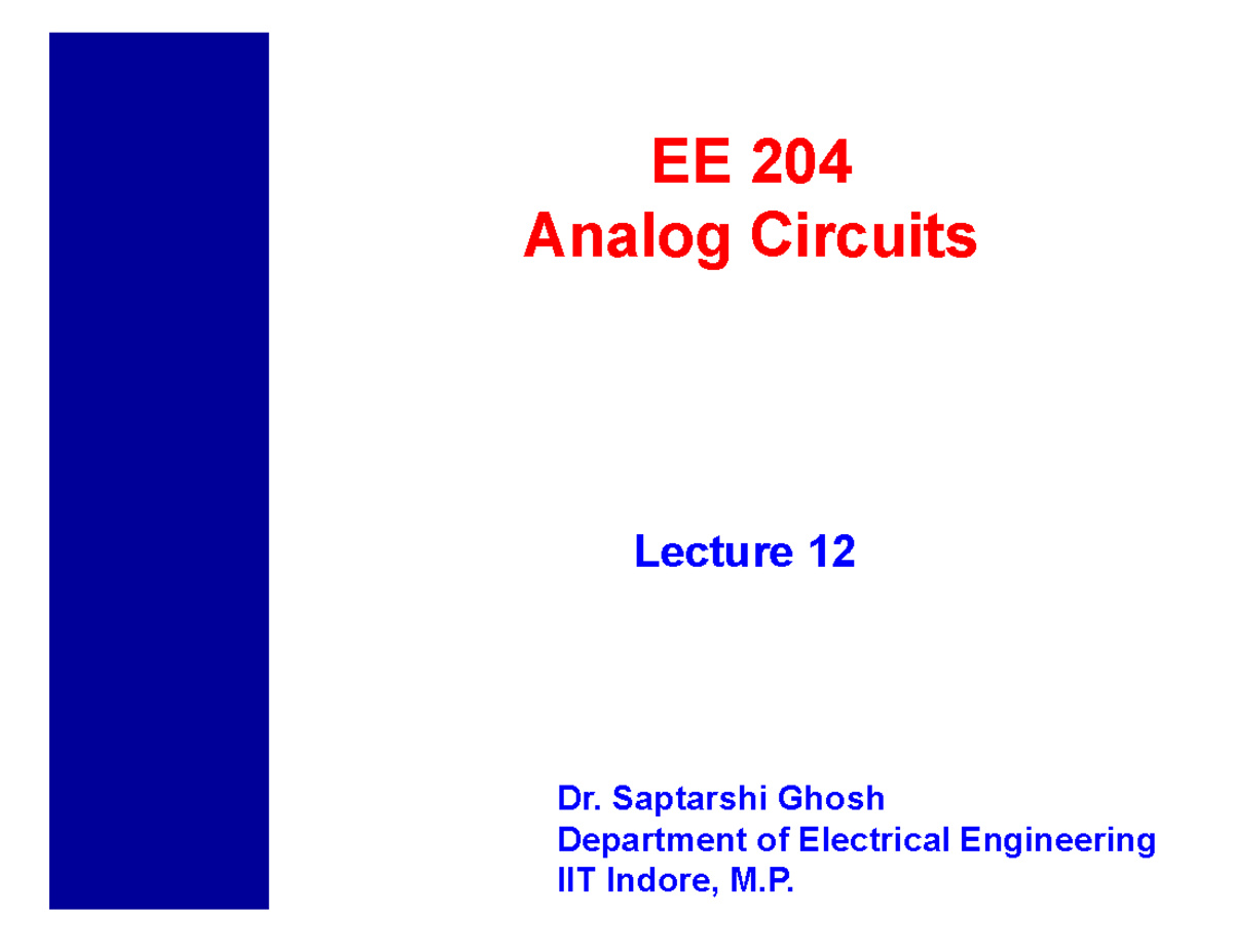 EE 204 Lecture 12 Annotated - EE 204 Analog Circuits Lecture 12 Dr. Saptarshi Ghosh Department ...