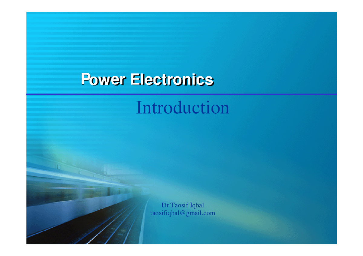 01 Introduction to PE - POWER ELECTRONICS INTO LECTURE - Power ...