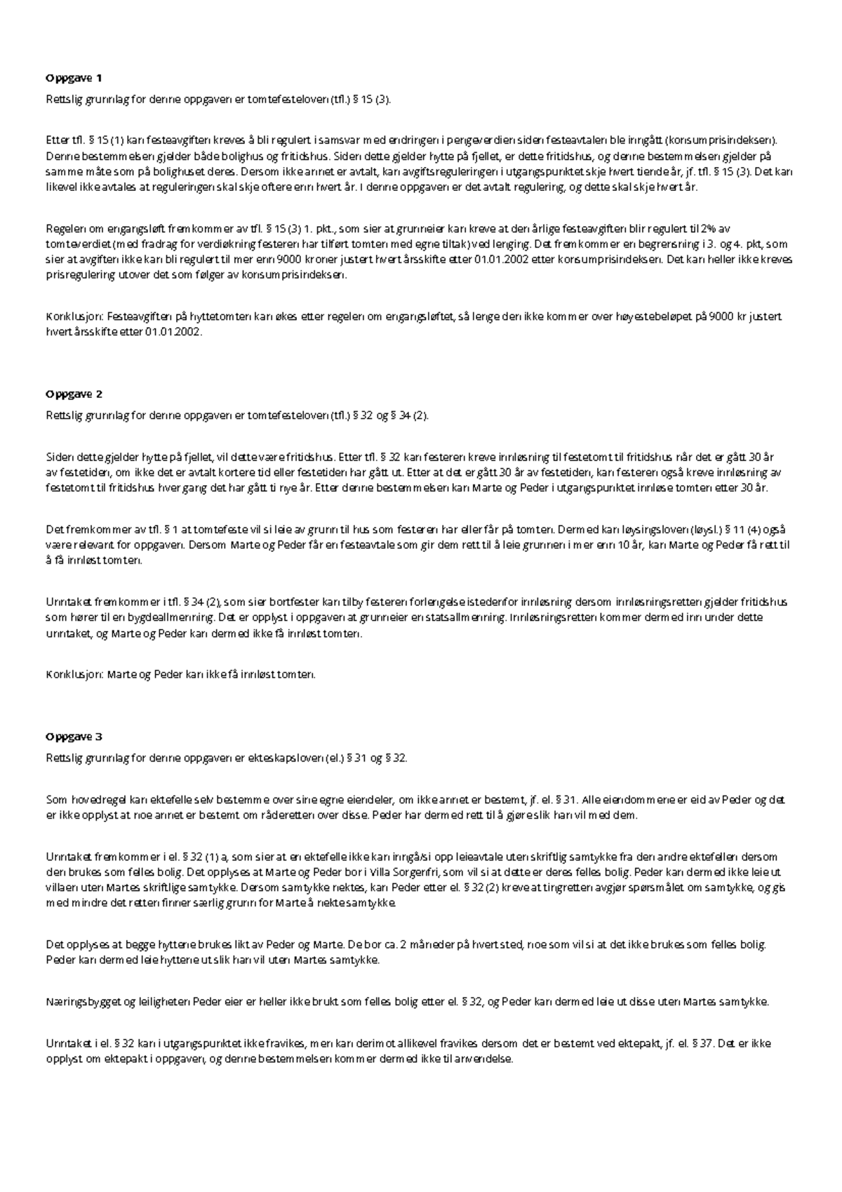 Eksamen eiendomsjus 2 - Oppgave 1 Rettslig grunnlag for denne oppgaven er tomtefesteloven (tfl ...