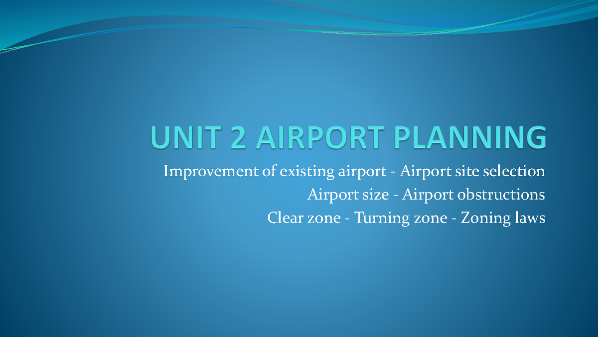 Unit 2 Airport Planning - Improvement of existing airport - Airport ...