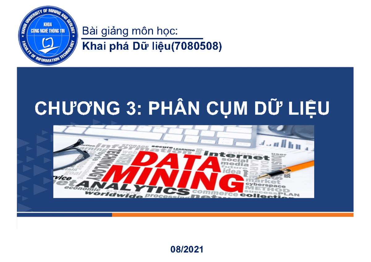 Chuong 3 Phân cụm dữ liệu new - CH ̄¡NG 3: PHÂN CþM Dþ LIÞU 08/ Bài gi¿ng môn hßc: Khai phá Dÿ ...