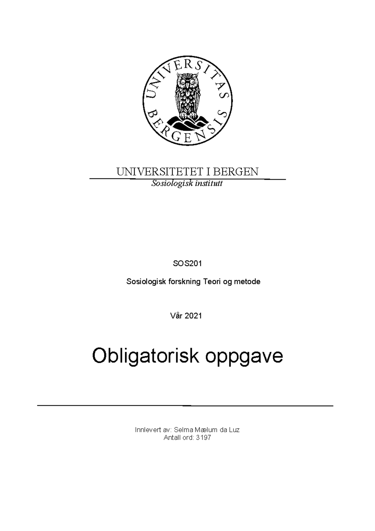Obligatorisk oppgave - Selma - UNIVERSITETET I BERGEN Sosiologisk institutt SOS Sosiologisk ...