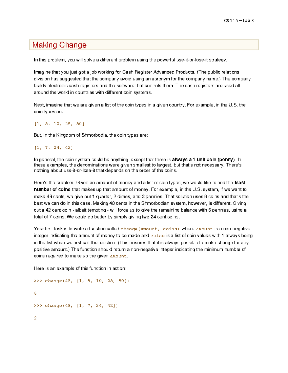 Lab3 - lab 3 - CS 115 – Lab 3 Making Change In this problem, you will solve a different problem ...