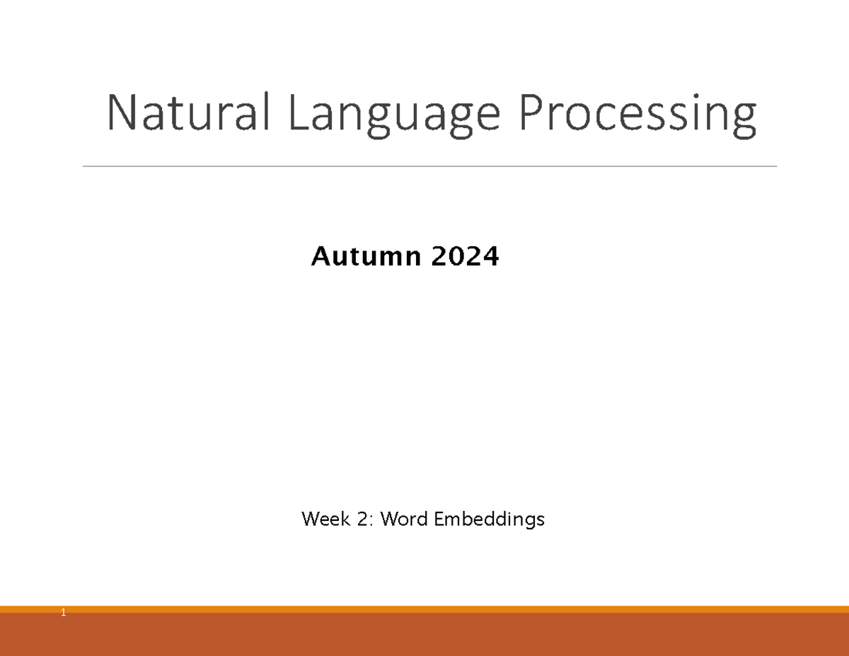 Week 2 - Word Embedding-1 - Natural Language Processing Week 2: Word Embeddings Autumn 2024 ...
