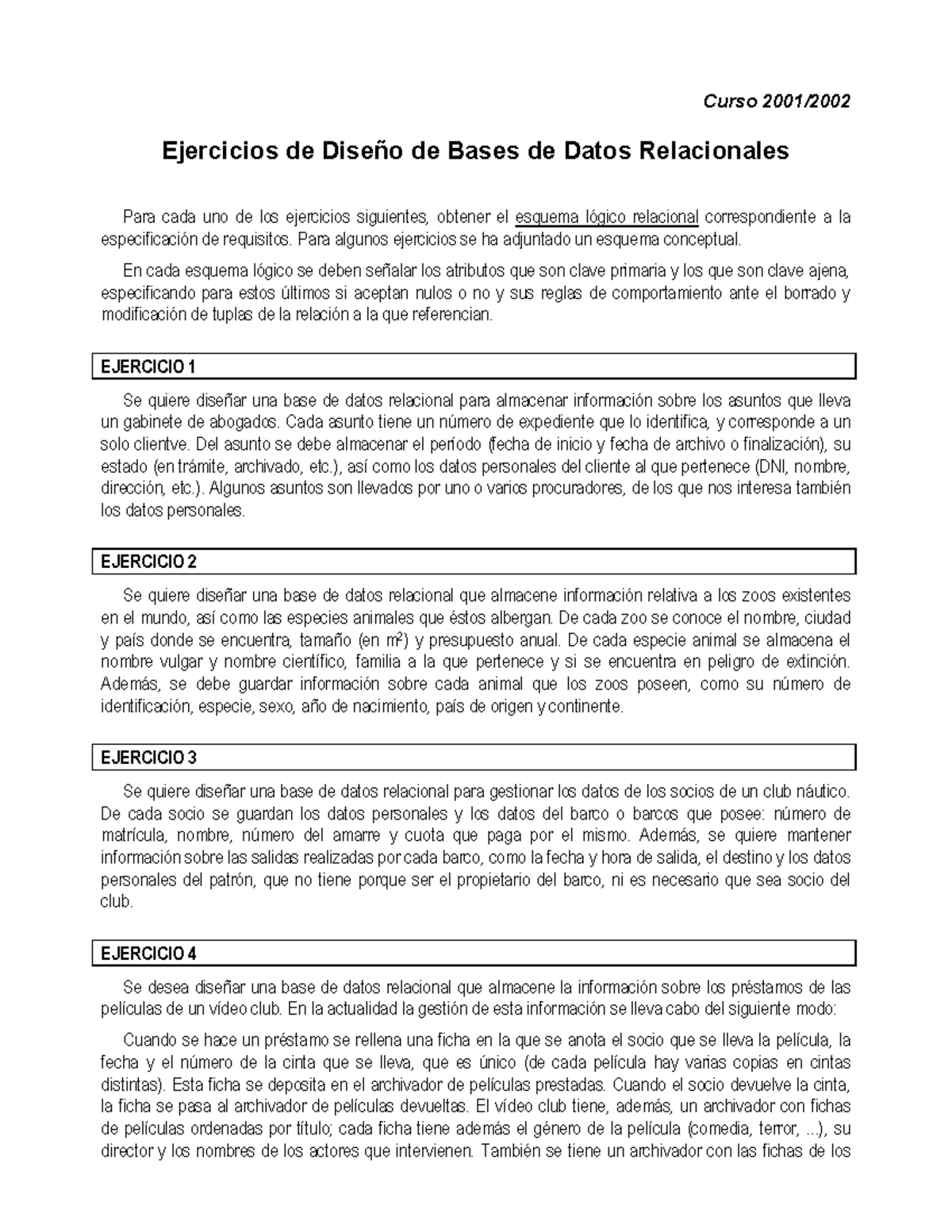 Dis02 - SQL BASE DATOS EJERCICIOS - Curso 2001/ Ejercicios de Diseño de ...