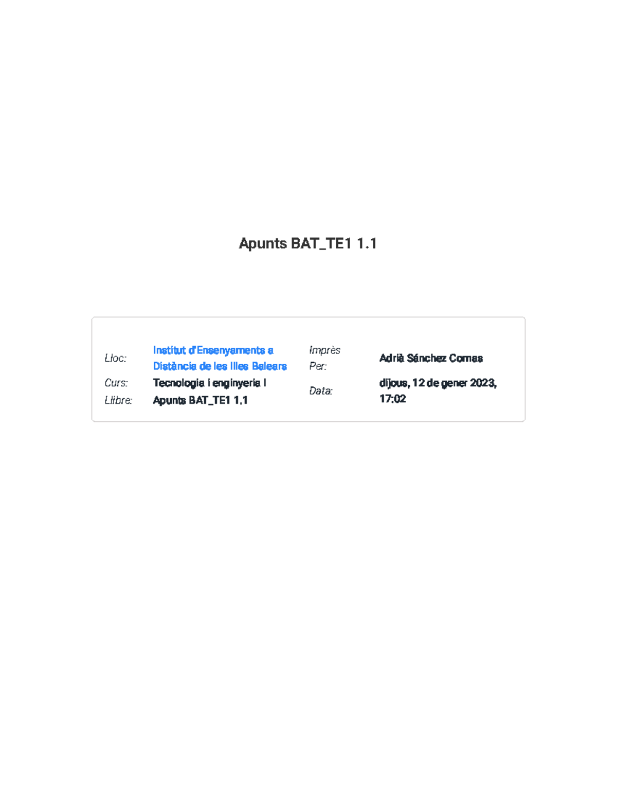 Apunts BAT TE1 1 - 1fjhjdjdhjdjdj djbs djbs - Apunts BAT_TE1 1. Lloc: Institut d'Ensenyaments a ...