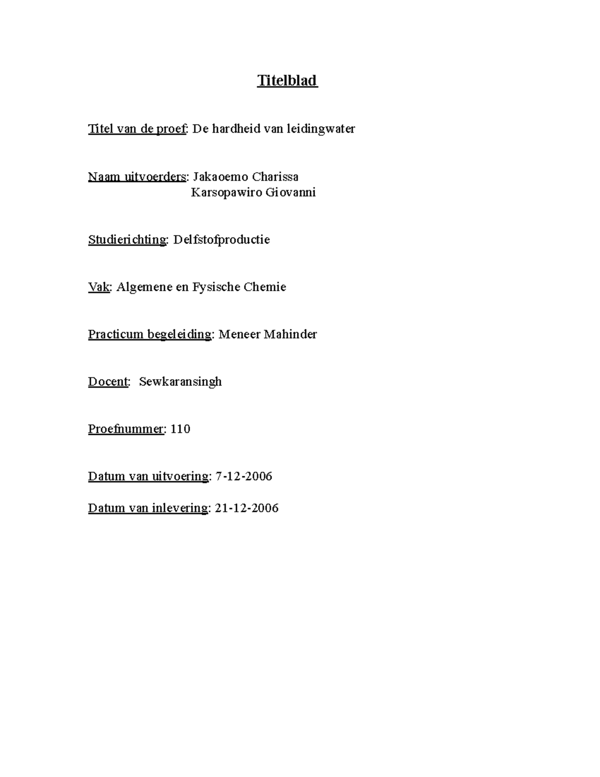 Leidingwater verslag - Titelblad Titel van de proef: De hardheid van ...