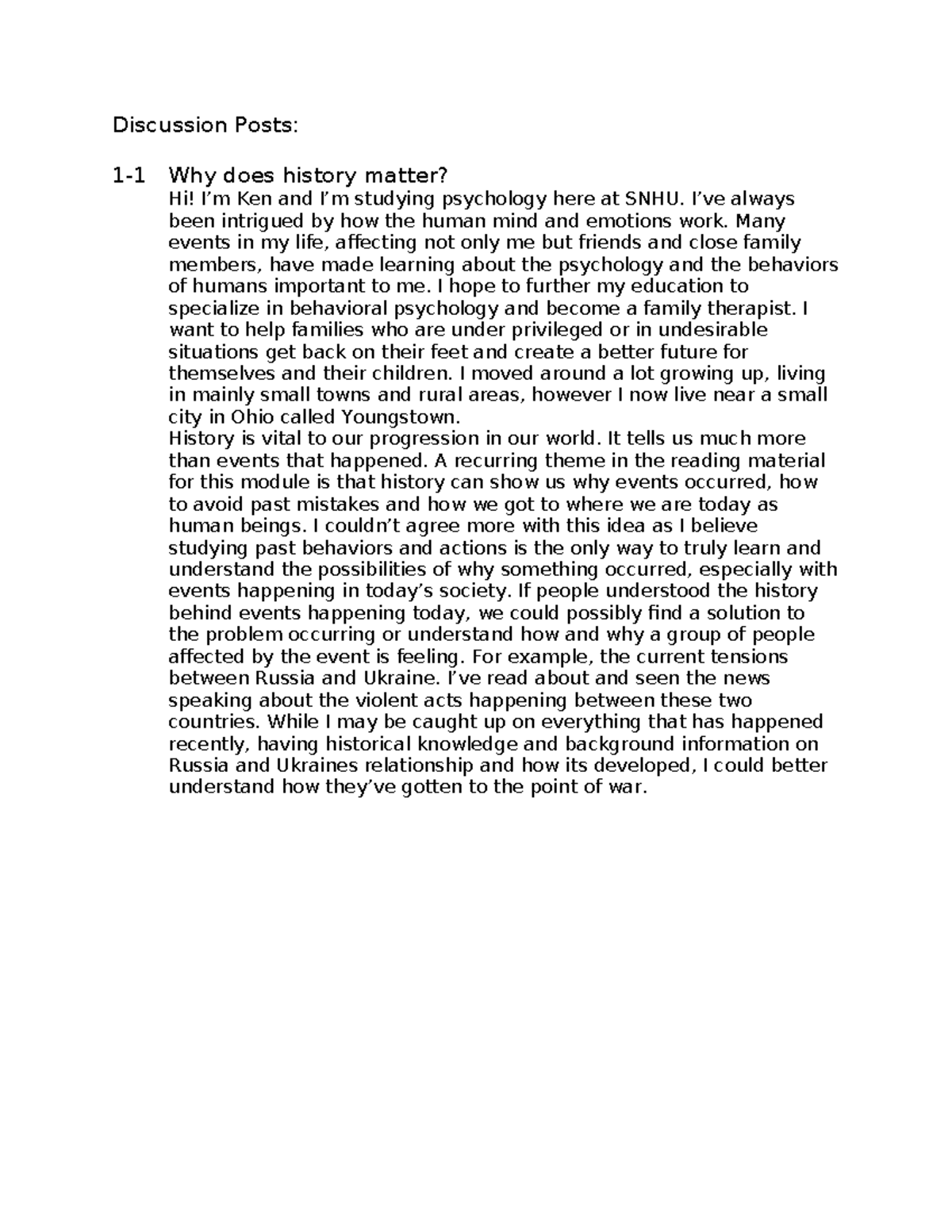 Discussion Posts - Discussion Posts: 1-1 Why does history matter? Hi! I ...