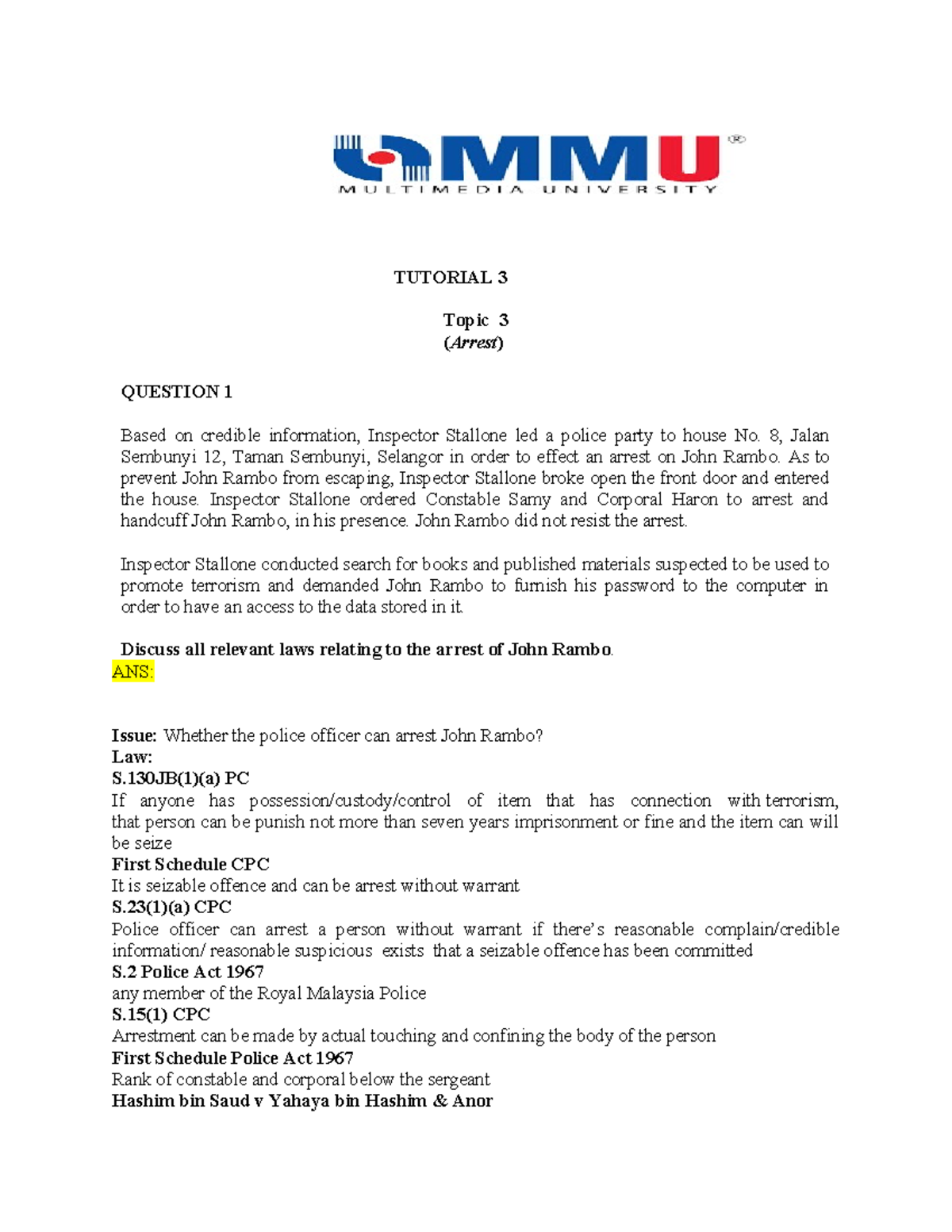 Criminal Tutorial 3 - Reference only, not confirm - TUTORIAL 3 Topic 3 (Arrest) QUESTION 1 Based ...
