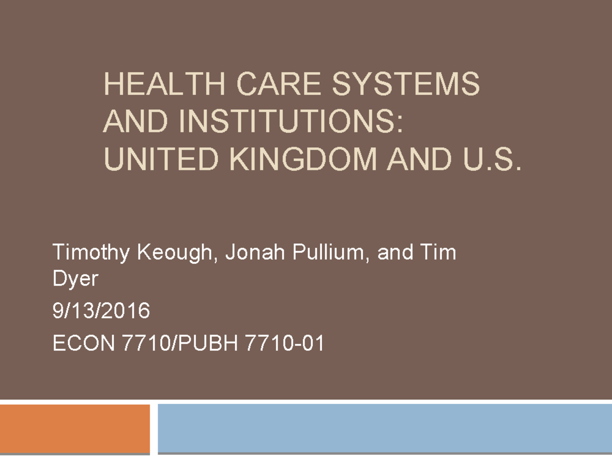 Health System Example UK vs US Fall 2016 - HEALTH CARE SYSTEMS AND ...