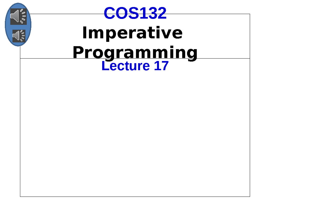 COS132 L17 - COS 132 notes for lecture 17 - COS Imperative Programming ...