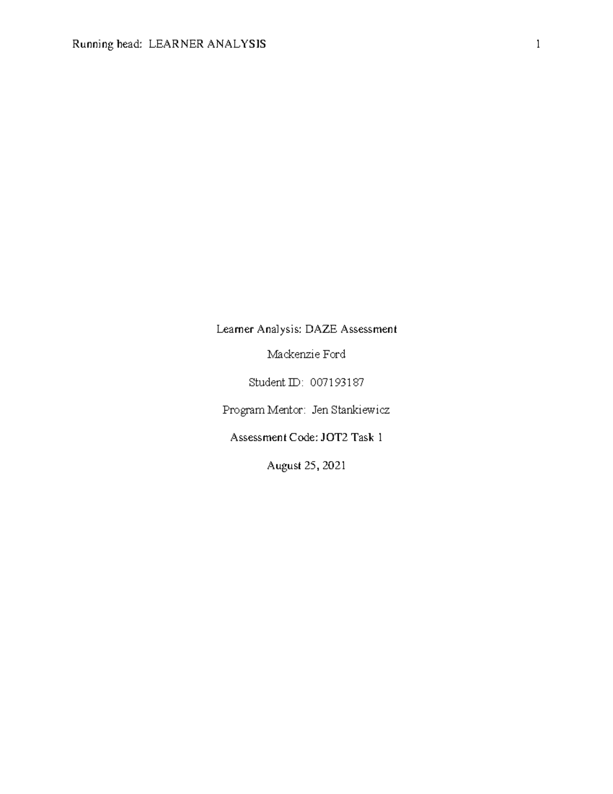 JOT2 Task1 Final - PASS - Running head: LEARNER ANALYSIS 1 Learner Analysis: DAZE Assessment ...