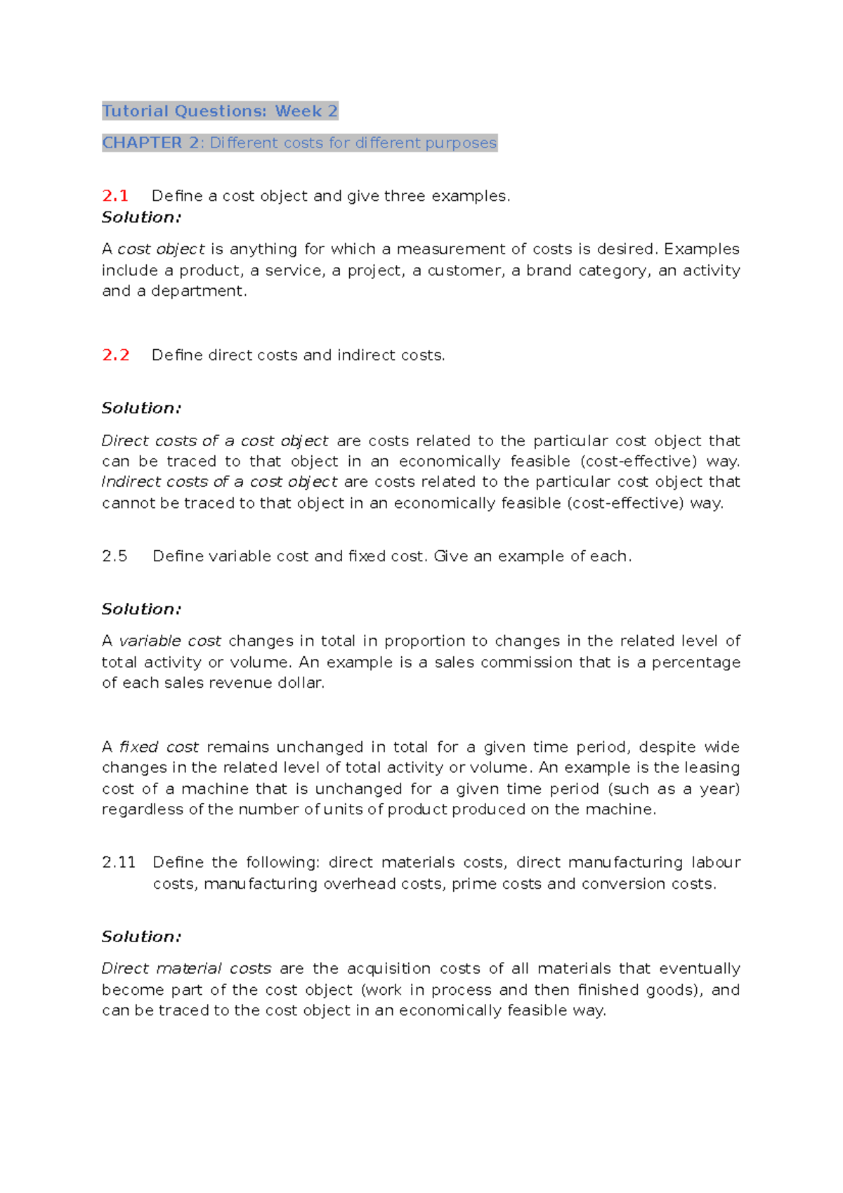 Week 2 Tutorial Discussion Quesions - Tutorial Questions: Week 2 CHAPTER 2: Different costs for ...