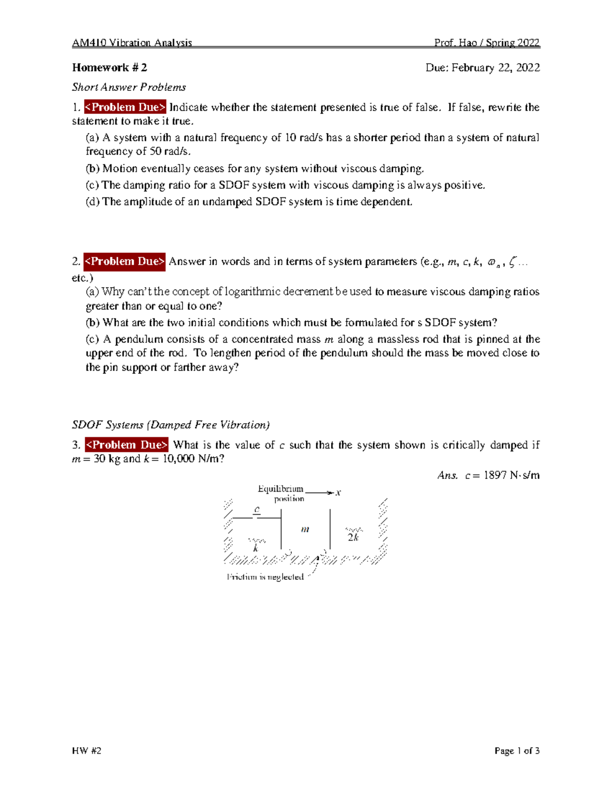 AM410 HW02 - HW02 - AM410 Vibration Analysis Prof. Hao / Spring 2022 HW #2 Page 1 of 3 Homework ...