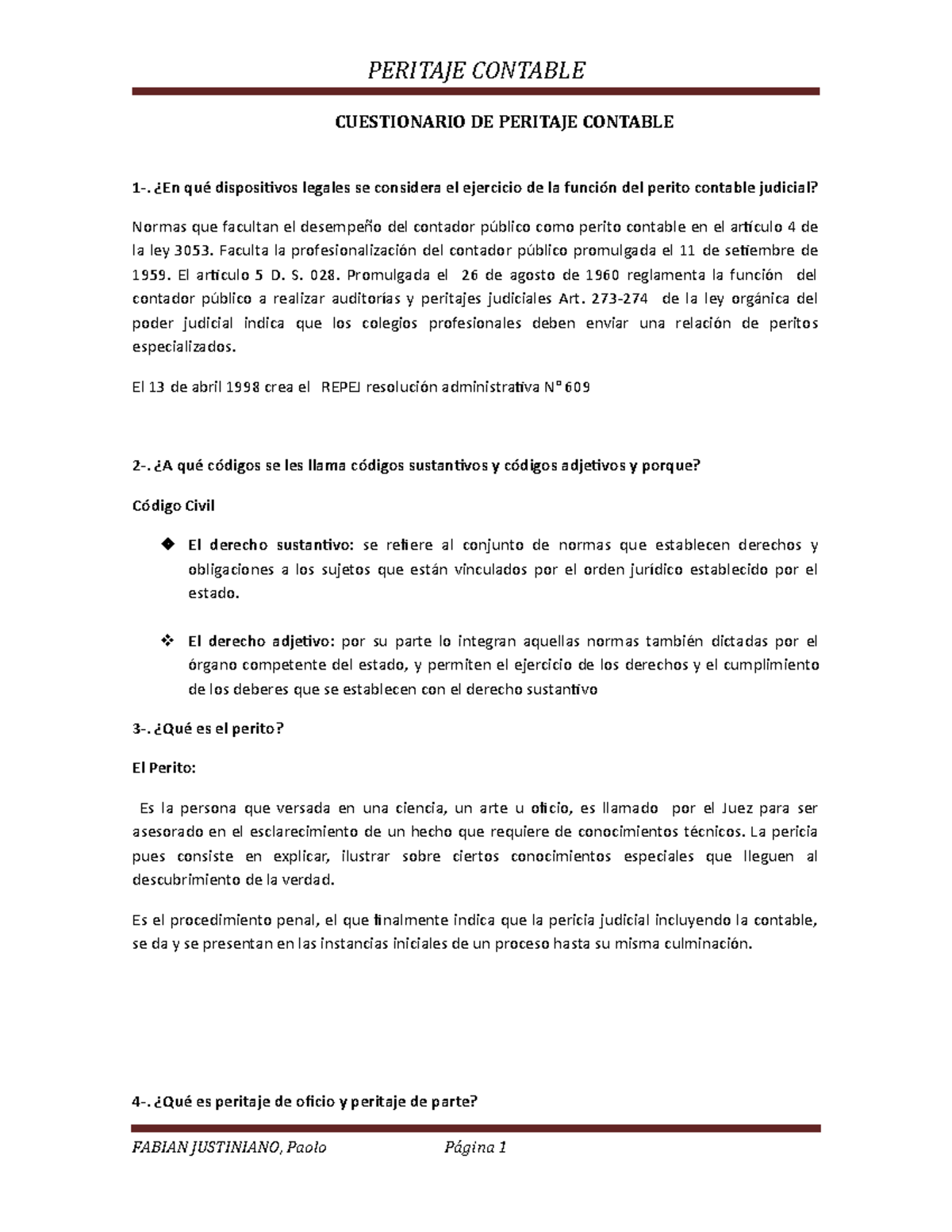 Cuestionario de Peritaje Contable - CUESTIONARIO DE PERITAJE CONTABLE 1-. ¿En qué dispositivos ...