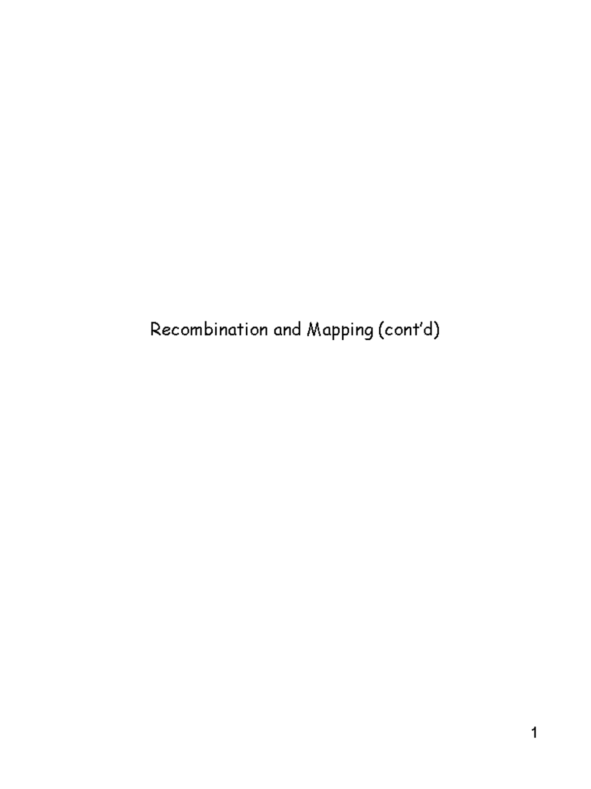 Lect8 (recombina) copy - Recombination and Mapping 1 Factors affecting ...