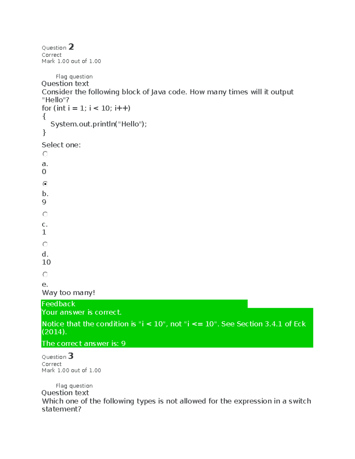 Java wk8 - homework - Question 2 Correct Mark 1 out of 1. Flag question Question text Consider ...