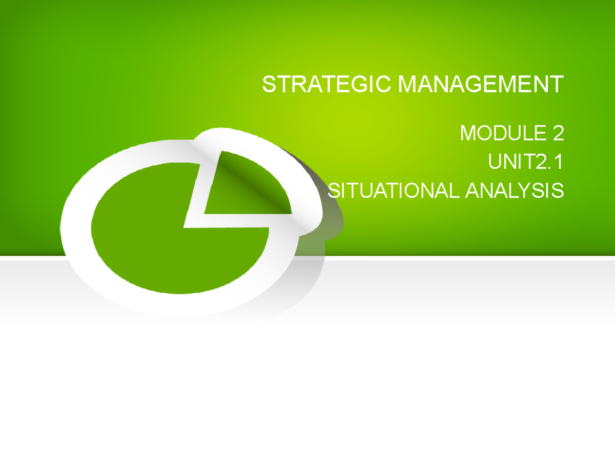 SM situational analysis - STRATEGIC MANAGEMENT MODULE 2 UNIT2 ...