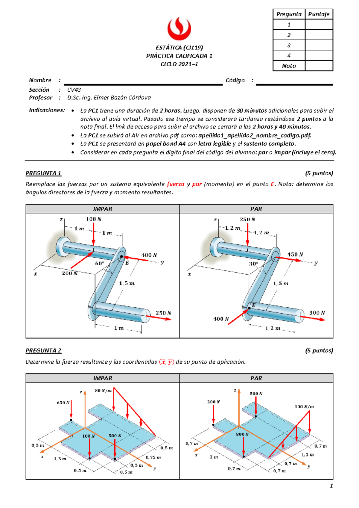 PC1-CV43-Estática-2021-1 - 1 ESTÁTICA (CI119) PRÁCTICA CALIFICADA 1 CICLO 20 21 – 1 PREGUNTA 1 ...