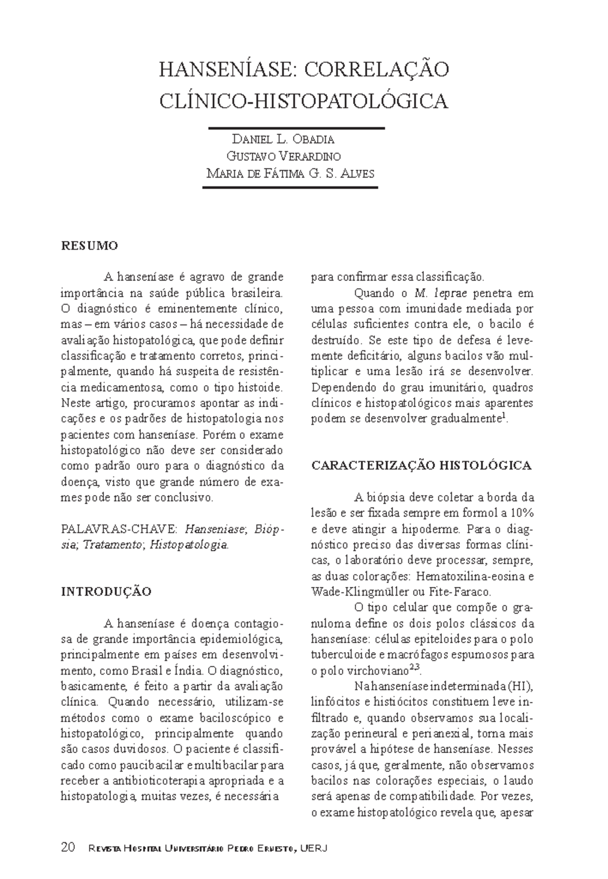 Hanseniase - Ler - HANSENÍASE: CORRELAÇÃO CLÍNICO-HISTOPATOLÓGICA ...