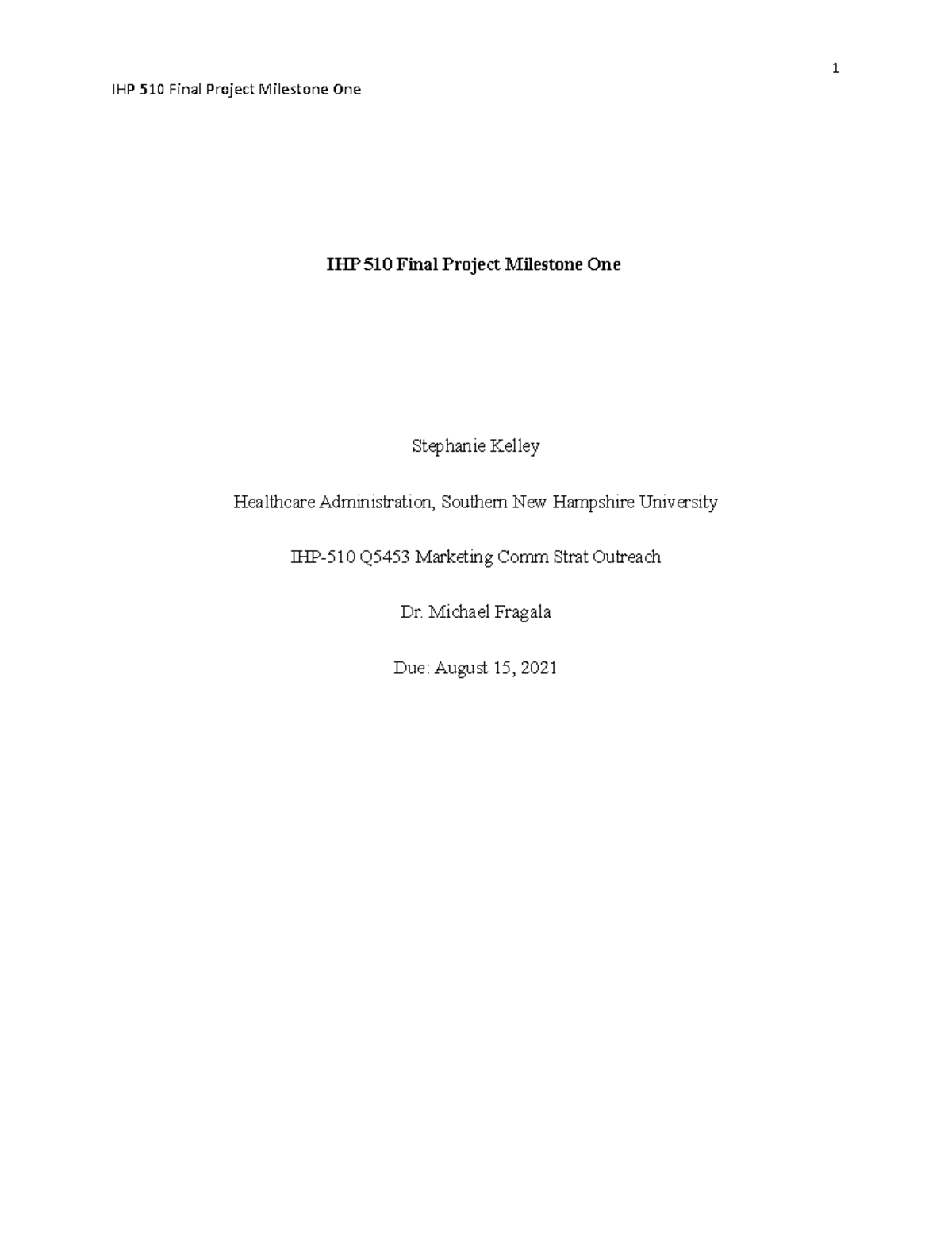 IHP 510 Final Project Milestone One - Michael Fragala Due: August 15 ...