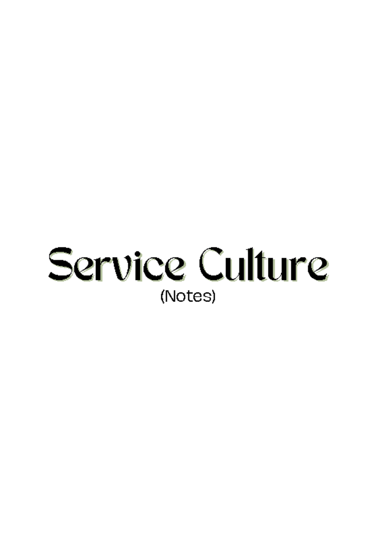 Service-Culture-notes - Service CultureService Culture (Notes ...