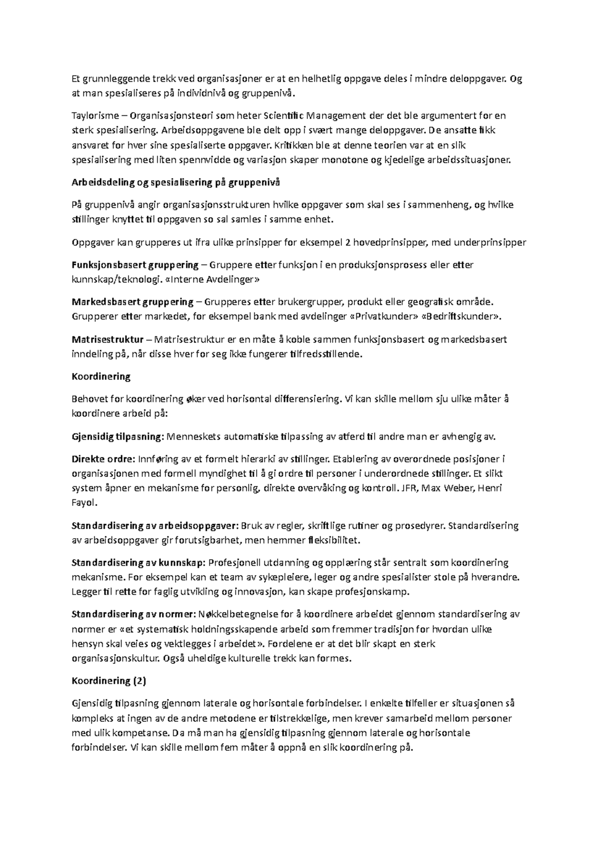 Organisering notater forelesning 2 - Et grunnleggende trekk ved organisasjoner er at en ...