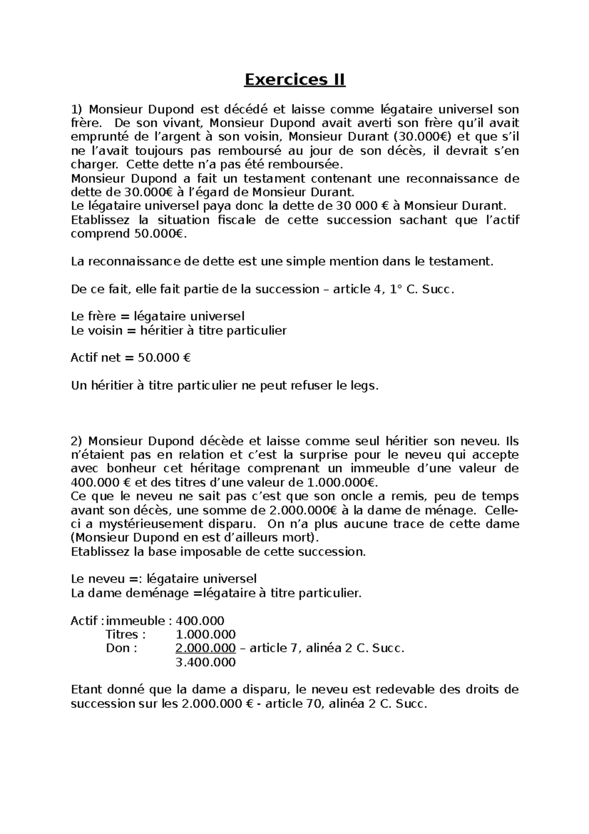 Correction exercice II - Exercices II Monsieur Dupond est décédé et laisse comme légataire ...