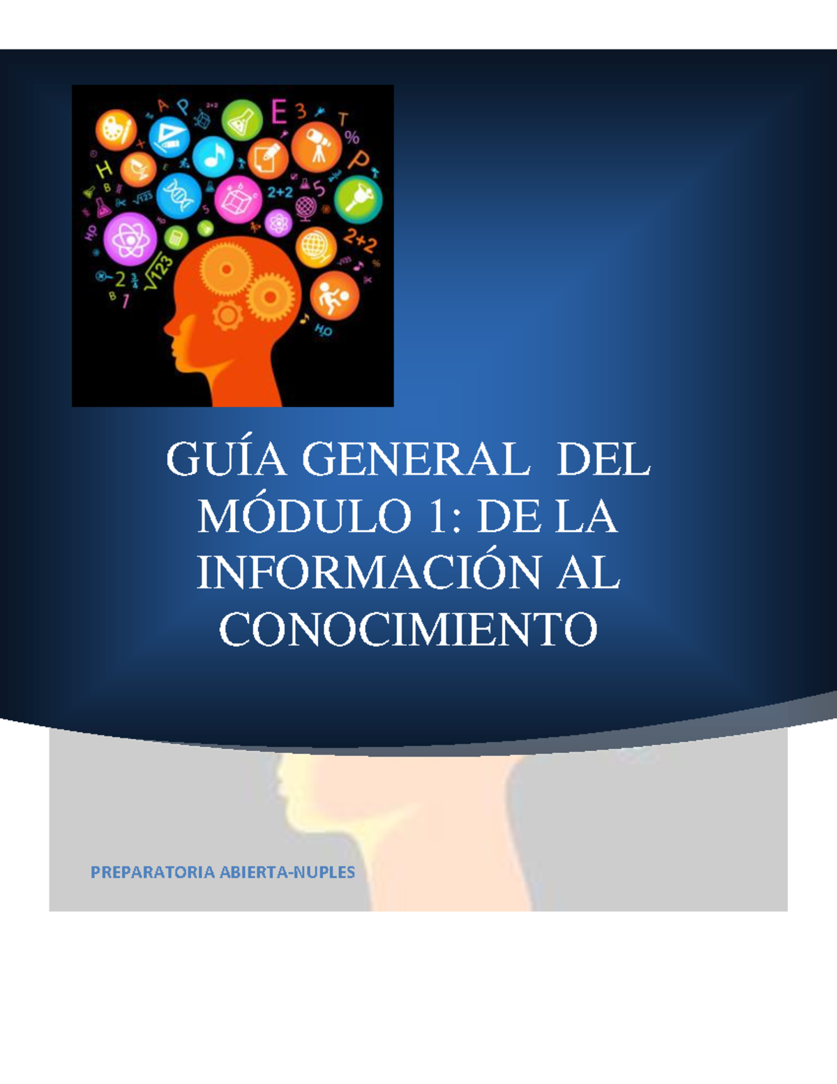 Concentrado nuples modulo 1 - GUÍA GENERAL DEL MÓDULO 1: DE LA ...