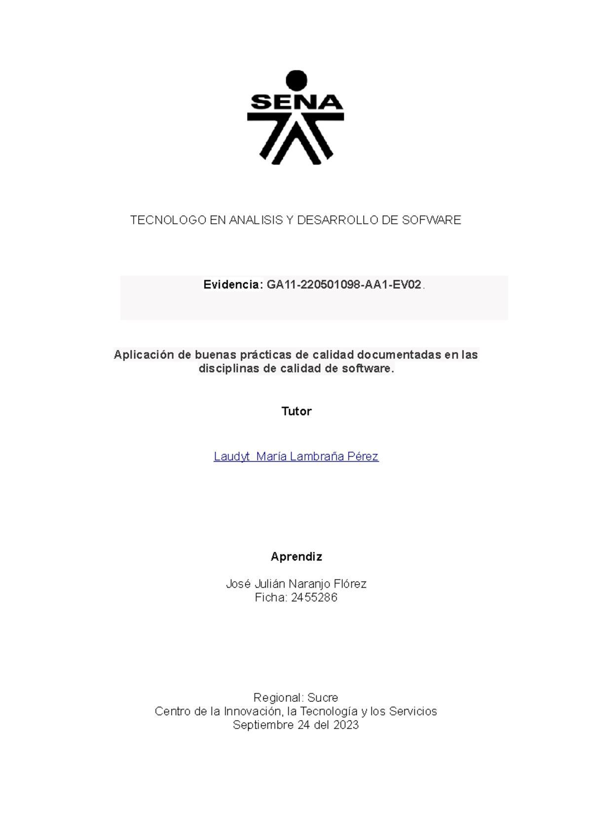 Aplicación de buenas prácticas de calidad documentadas en las disciplinas de calidad de software ...