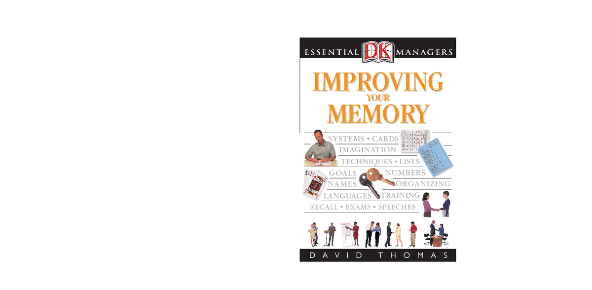 Improving Your Memory (DK Essential Managers) - IMPROVING YOUR MEMORY ...