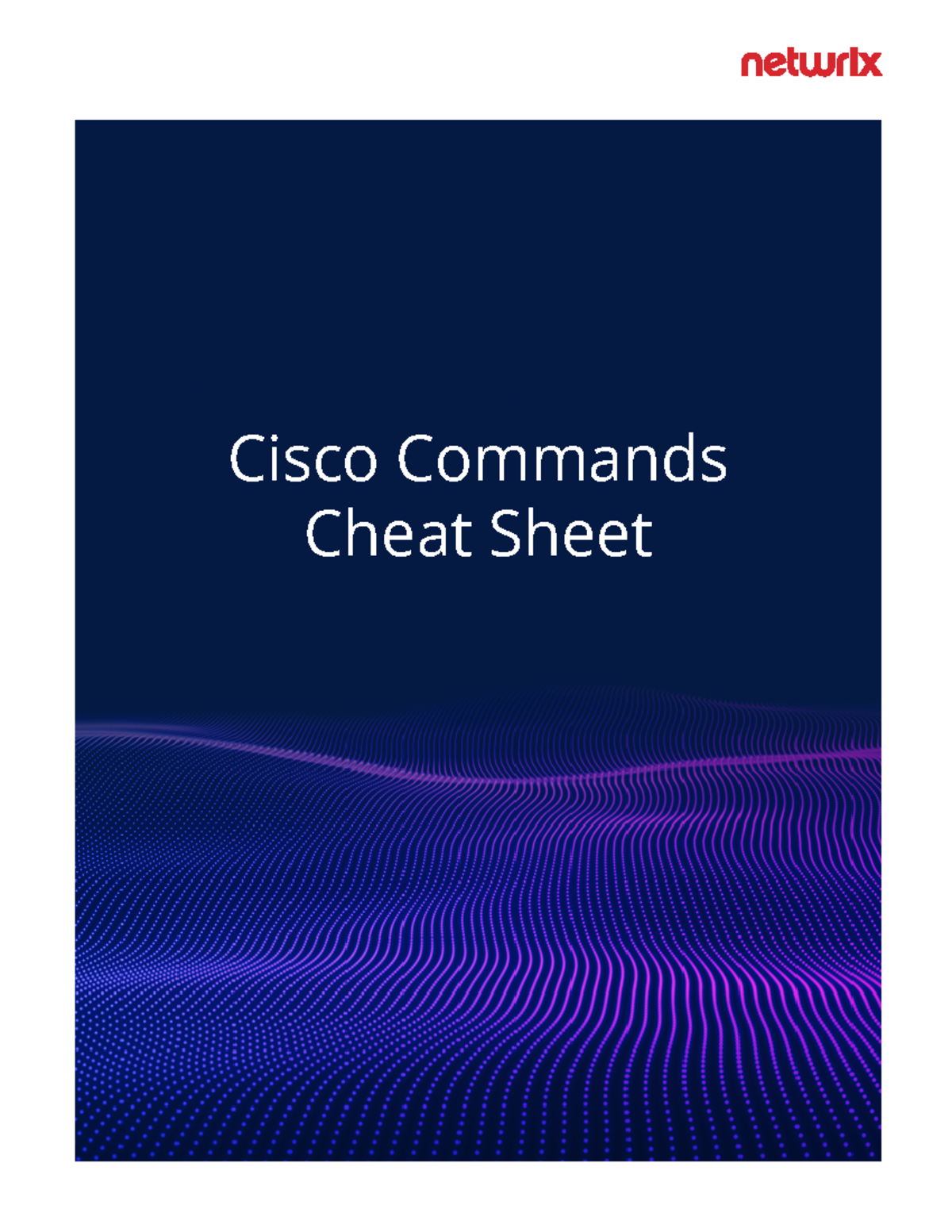 Cisco Commands Cheat Sheet - Cisco Commands Cheat Sheet 2 COMMAND ...