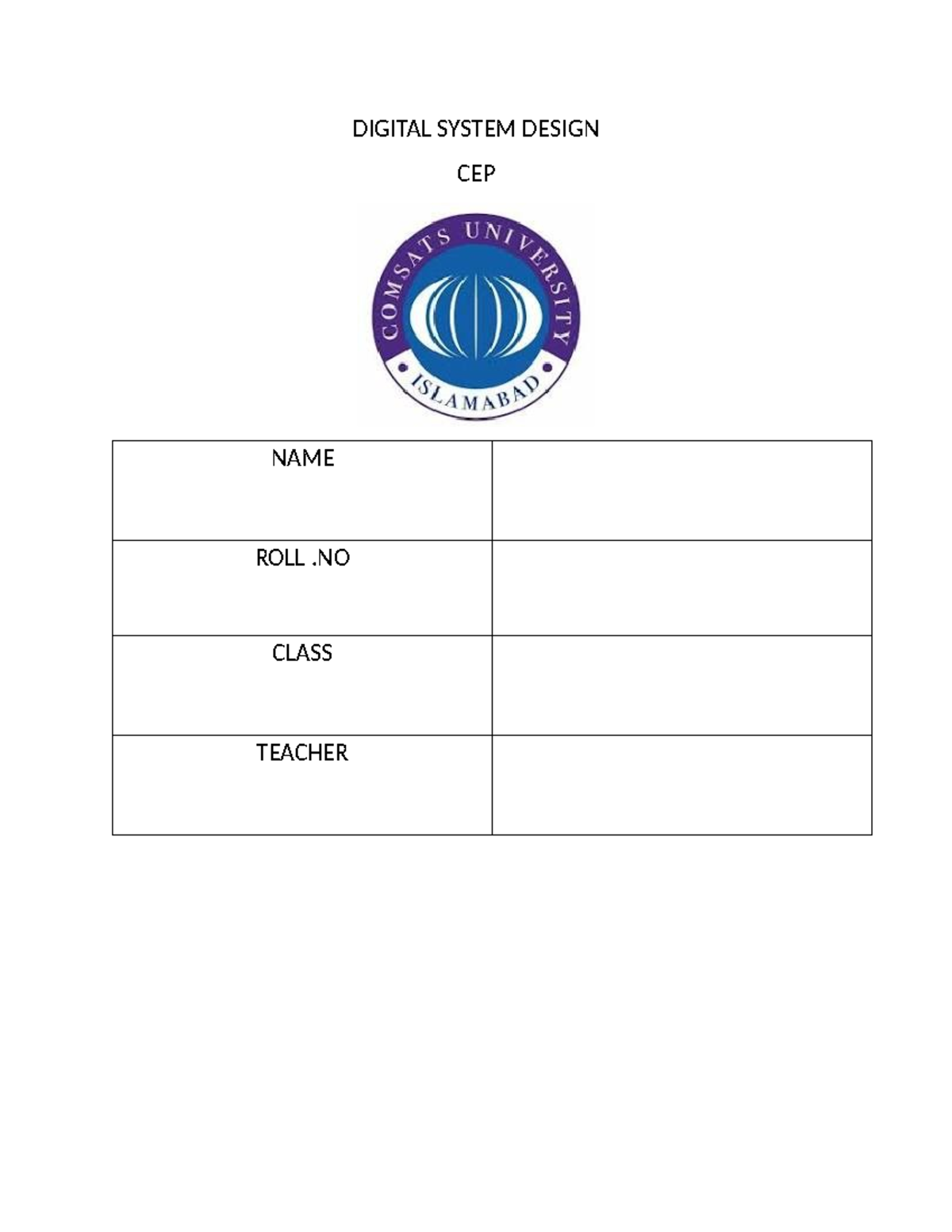 CEP DSD - DIGITAL SYSTEM DESIGN CEP NAME ROLL .NO CLASS TEACHER DESIGN AND IMPLEMENTATION OF A ...
