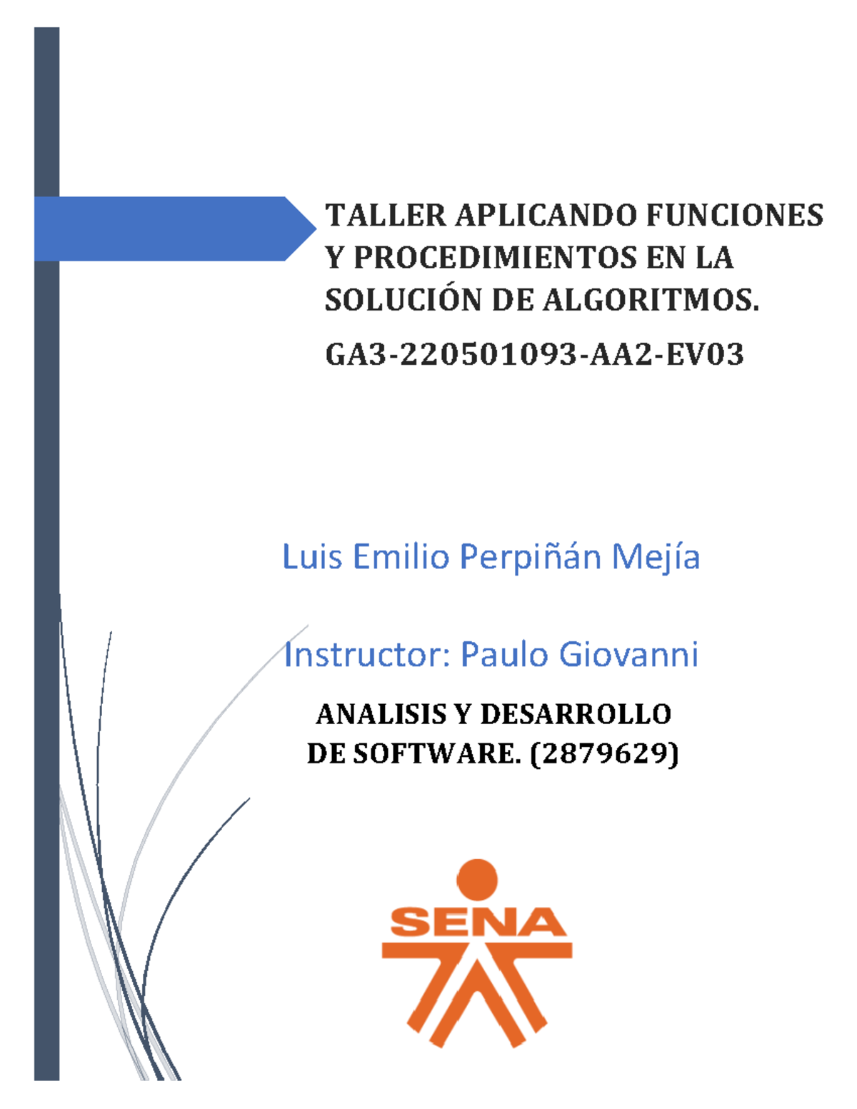 Taller aplicando funciones y procedimientos en la solucion de ...