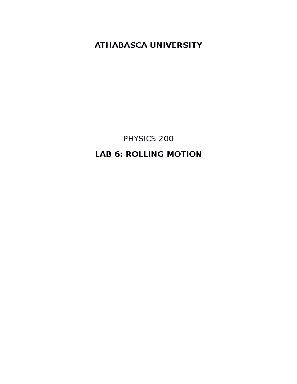 phys 200 Lab report 6 - ATHABASCA UNIVERSITY PHYSICS 200 LAB 6: ROLLING ...