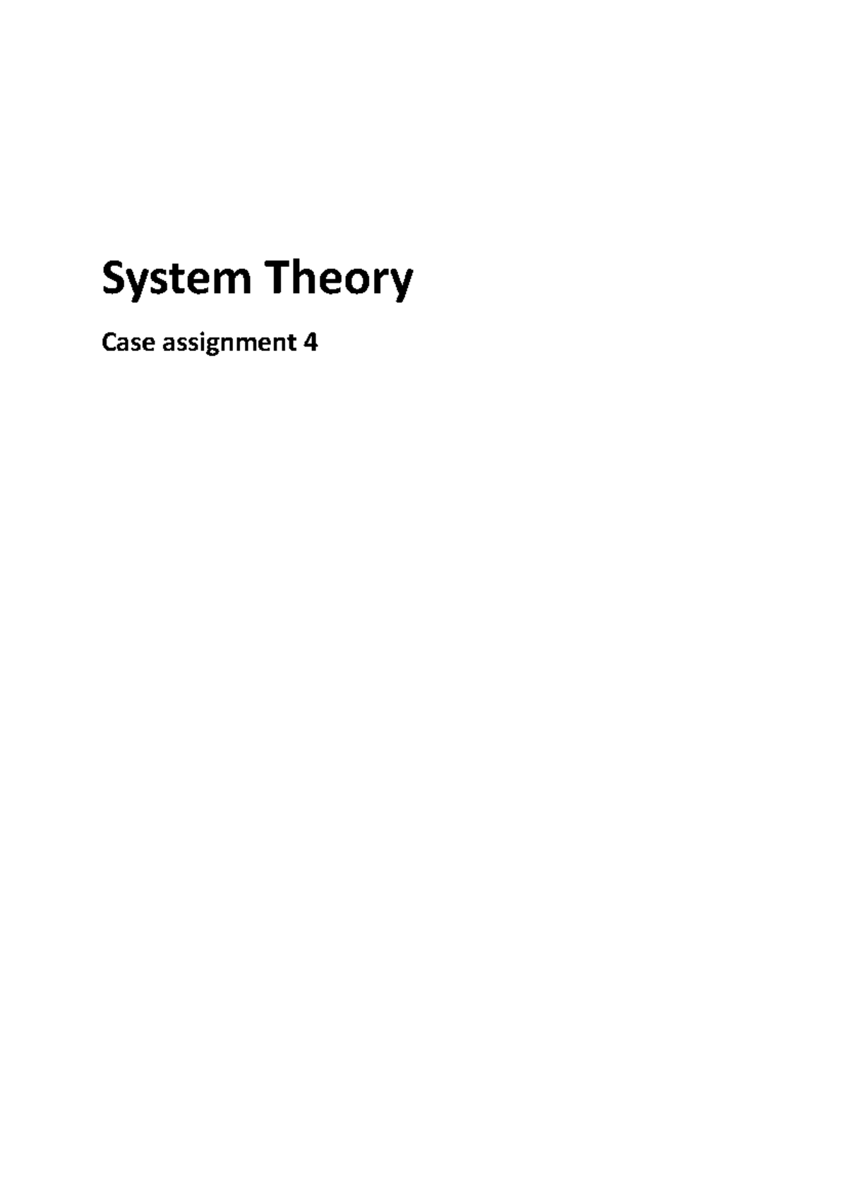 Case Assignment 4 - System Theory Case assignment 4 Case assignment 4 Please read the following ...