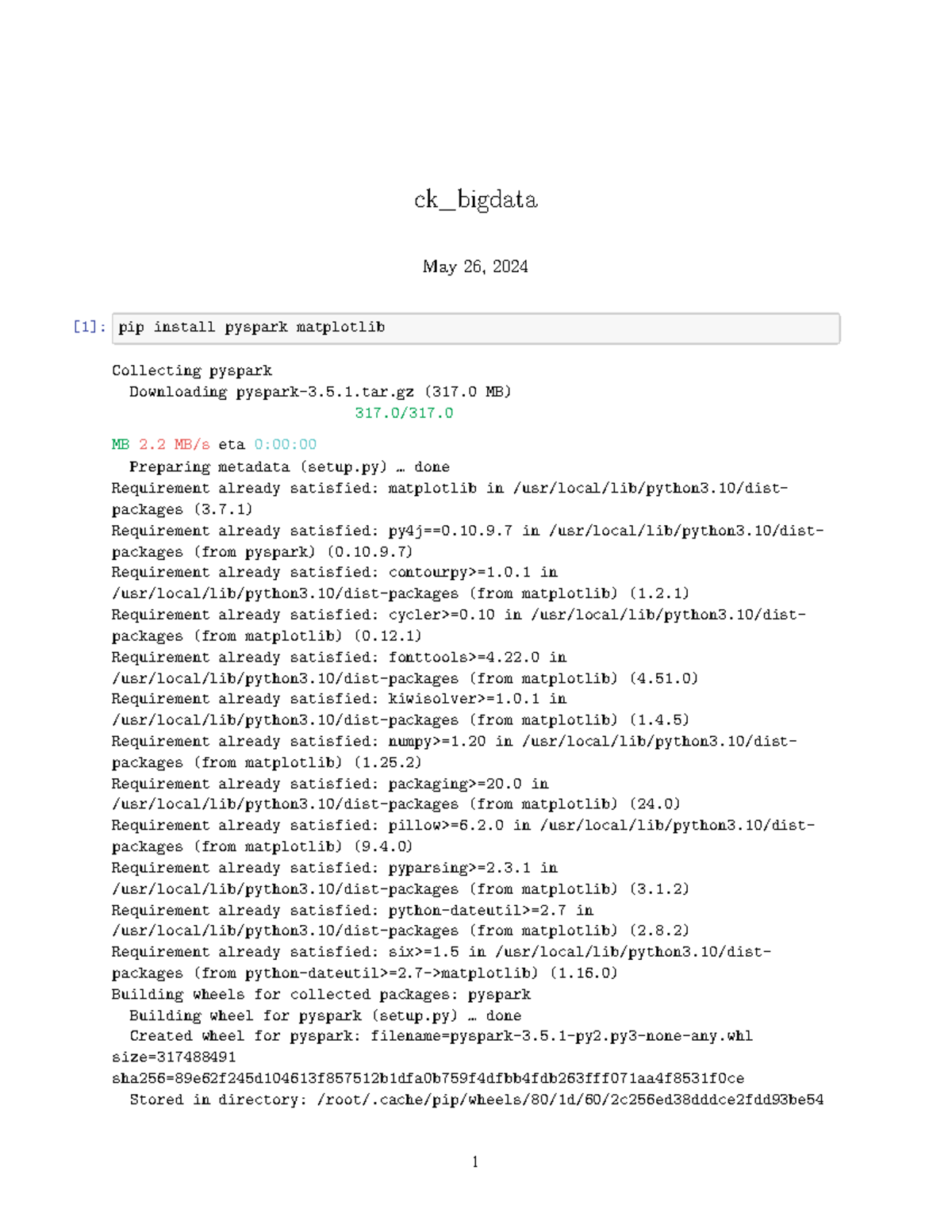 Ck bigdat - ck_bigdata May 26, 2024 [1]: pip install pyspark matplotlib ...