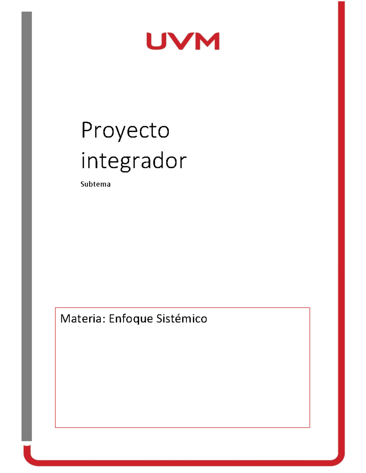 A7 Proyecto Integrador - Proyecto integrador Subtema Materia: Enfoque SistÈmico IntroducciÛn ...
