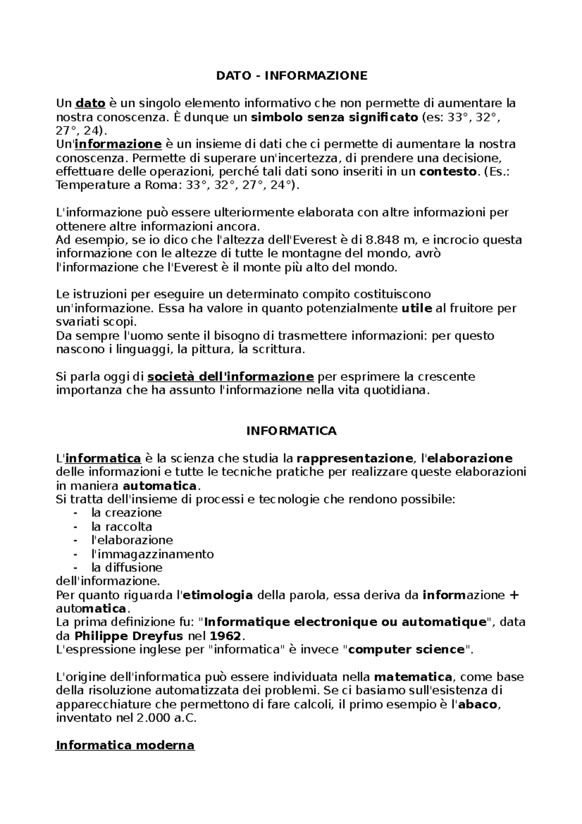 Informatica - DATO - INFORMAZIONE Un dato è un singolo elemento ...