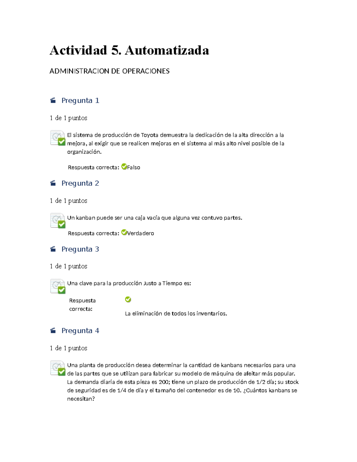 A5 Automatizada AO - Actividad 5. Automatizada ADMINISTRACION DE OPERACIONES Pregunta 1 1 de 1 ...