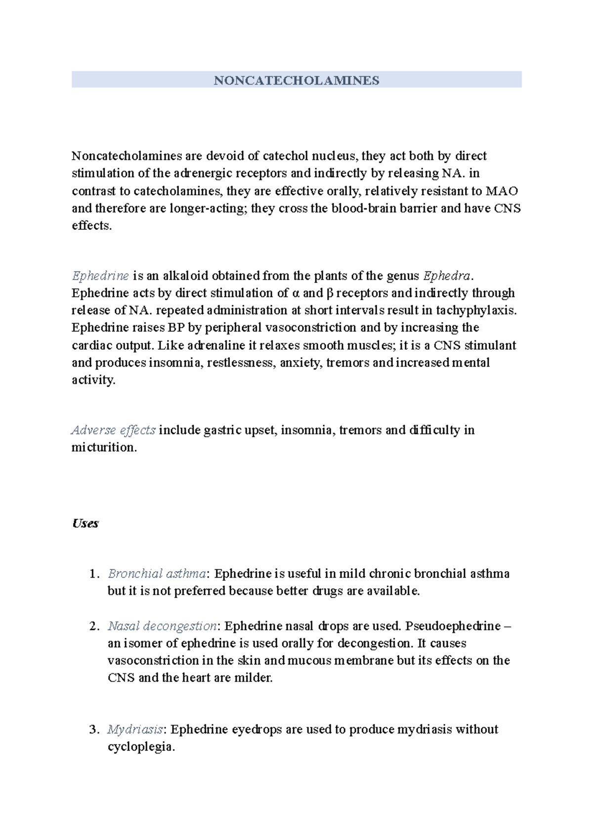 Non-catecholamines - NONCATECHOLAMINES Noncatecholamines are devoid of ...