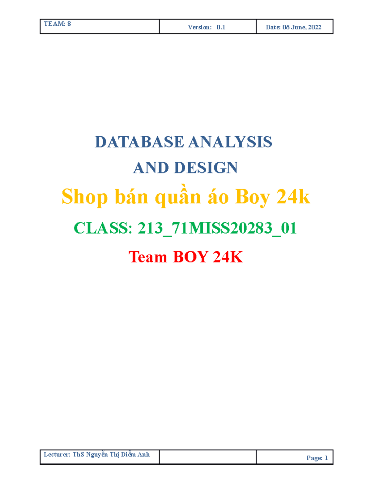 Team8 Database Analysis and Design ver0 - Version: 0 Date: 06 June, 2022 DATABASE ANALYSIS AND ...