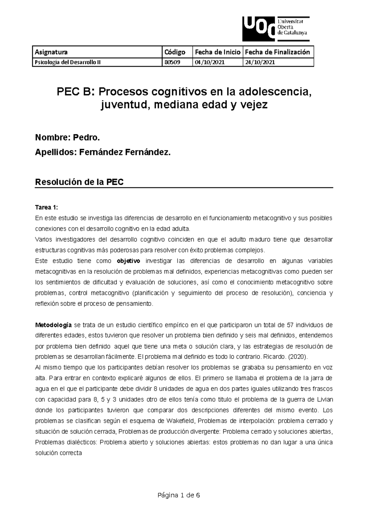 PEC B Desarrollo 2 sobre el desarrollo fisico - Psicología del Desarrollo II 80509 04/10/2021 24 ...
