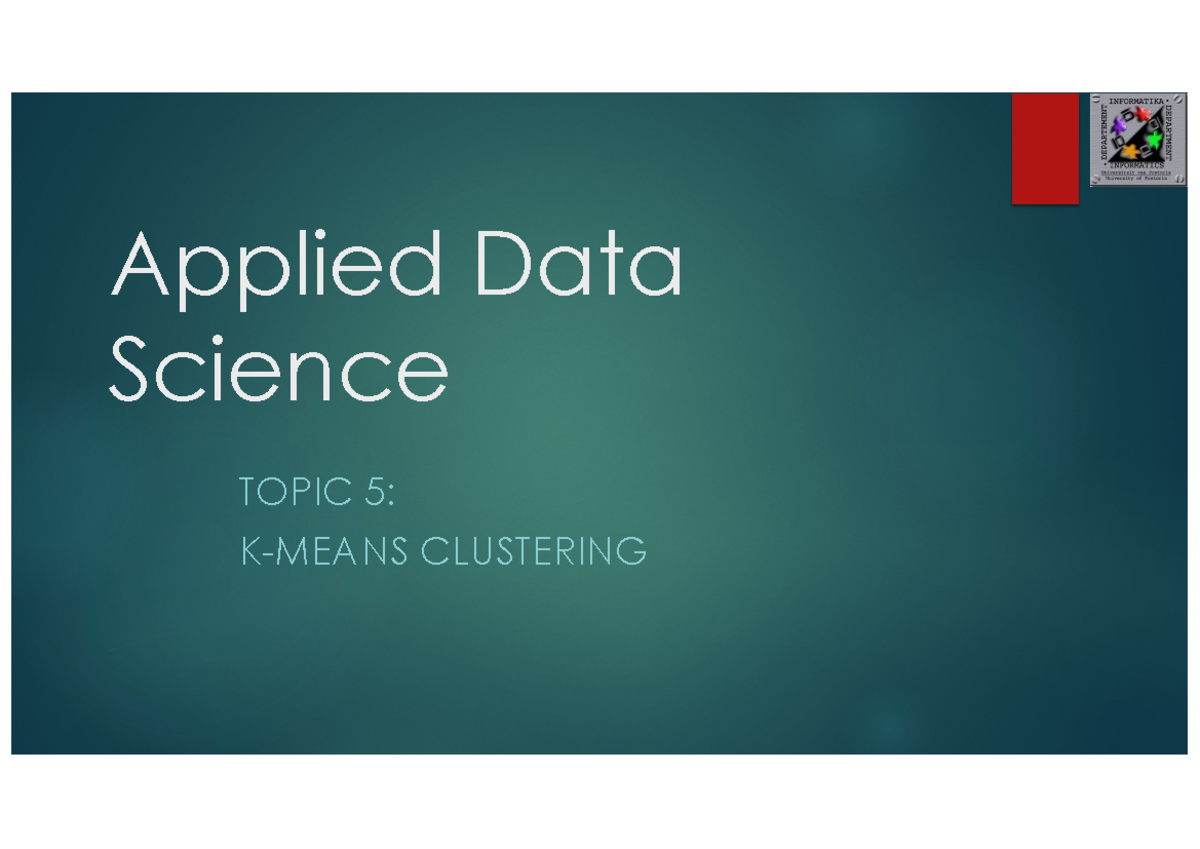 Topic 5 Ch6 k Means Clustering - Applied Data Science TOPIC 5: K-MEANS ...